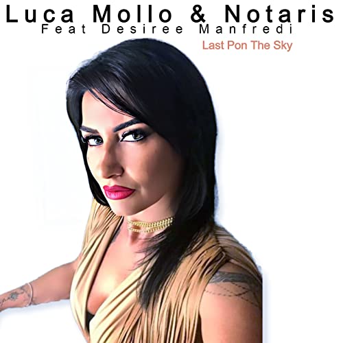 Last Pon The Sky de Luca Mollo & Notaris feat. Desiree Manfredi en ...