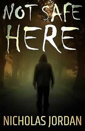 Amazon.com: Not Safe Here: A Suspense Thriller eBook : Jordan, Nicholas ...