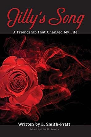 Jilly's Song: A Friendship that Changed My Life: Smith-Pratt, L ...