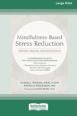 Mindfulness-Based Stress Reduction: Protocol, Practice, and Teaching Skills [Large Print 16 Pt ...