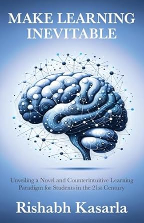 Make Learning Inevitable: Unveiling a Novel and Counterintuitive ...