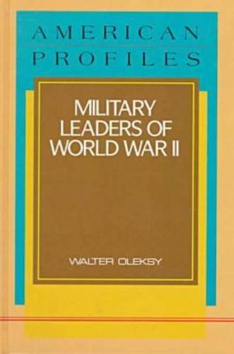 Military Leaders of World War II (American Profiles): Oleksy, Walter G ...