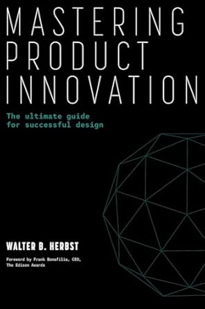 Buy Mastering Product Innovation: The Ultimate Guide for Successful ...