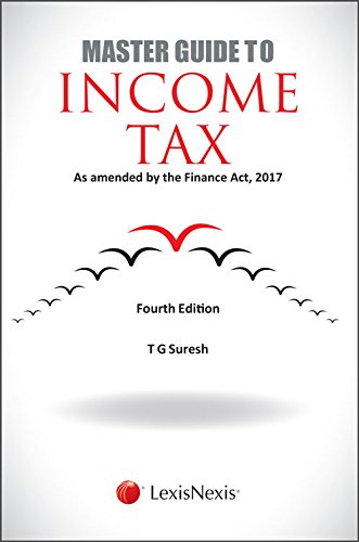 Buy Master Guide to Income Tax - As amended by the Finance Act, 2017 ...