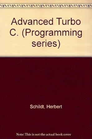 Advanced Turbo C. (Programming series) : Schildt, Herbert: Amazon.in: Books