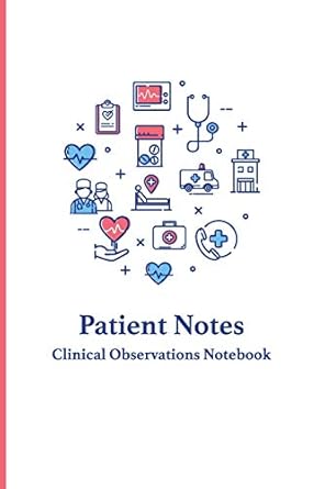 Patient Notes - Clinical Observations Notebook: Quickly and efficiently ...