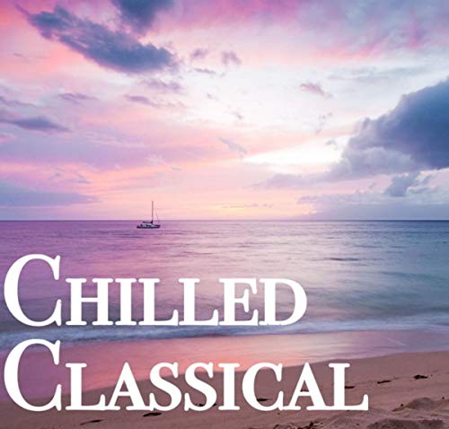 Amazon MusicでVARIOUS ARTISTSのChilled Classicalを再生する