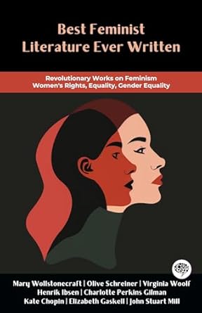 Buy Best Feminist Literature Ever Written: Revolutionary Works on ...