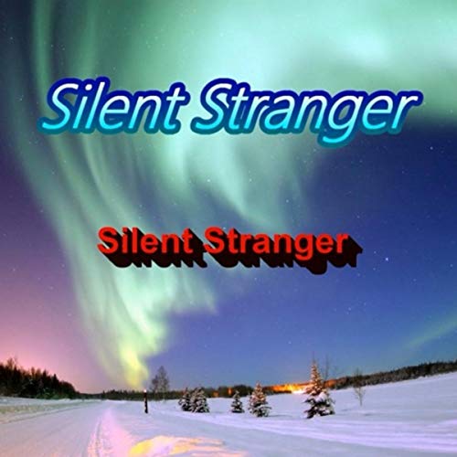 Play Silent Stranger by Silent Stranger on Amazon Music