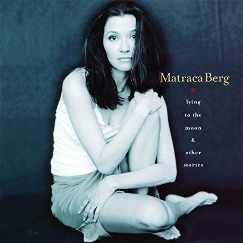 Amazon.com: Lying to the Moon and Other Stories : Matraca Berg: Digital ...