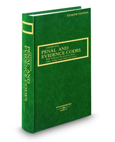 California Penal and Evidence Codes, 2009 ed. (California Desktop Codes ...