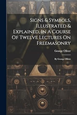 Signs & Symbols, Illustrated & Explained, In A Course Of Twelve ...