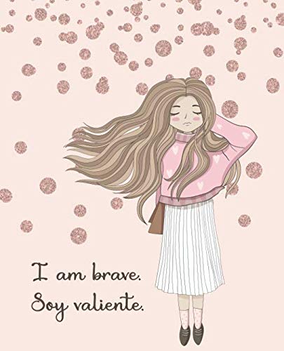 I Am Brave. Soy Valiente.: Bilingual English and Spanish Journal ...