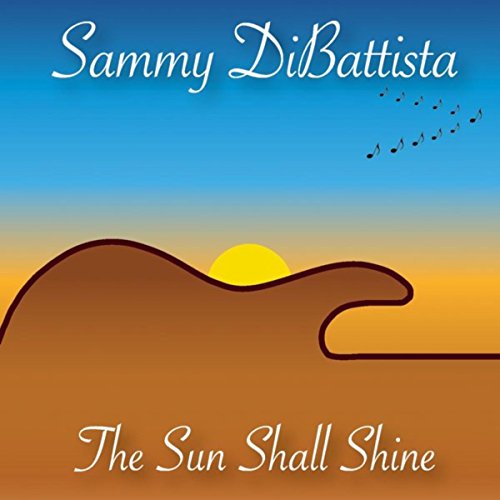 Amazon.co.jp: The Sun Shall Shine : Sammy DiBattista: Digital Music