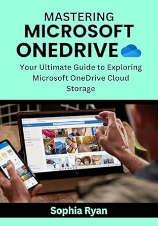 Amazon.co.jp: MASTERING MICROSOFT ONEDRIVE: Your Ultimate Guide to Exploring Microsoft OneDrive ...