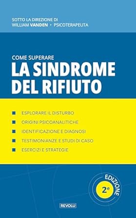 Come superare la sindrome del rifiuto: 30 esercizi per guarire le ...
