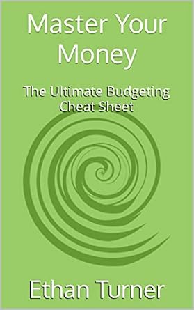 Master Your Money: The Ultimate Budgeting Cheat Sheet eBook : Turner ...