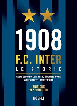 Amazon.it: 1908 F.C. Inter. Le storie. Ediz. 20° scudetto - Colombo ...