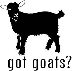 Amazon.com - Got Goats Goat Funny Decal Vinyl Sticker|Cars Trucks Vans ...