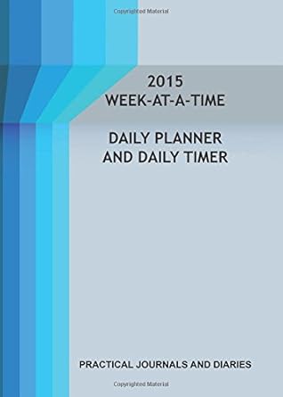 Week-at-a-time 2015: Daily Planner and Daily Timer: Verba, Joan Marie ...