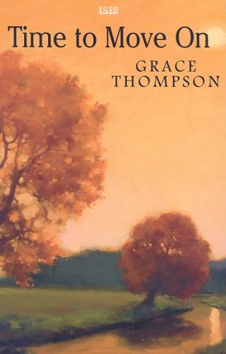 Time To Move On: Thompson, Grace: 9780753181409: Amazon.com: Books