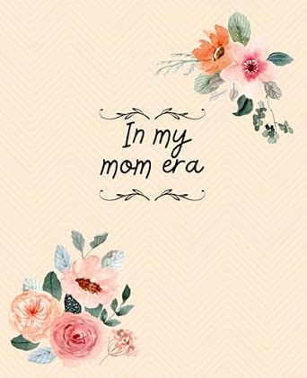 In my mom era Journal: Bain, Molly: Amazon.com: Books