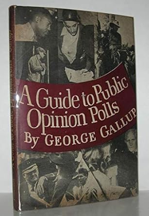 Guide To Public Opinion Polls: Amazon.co.uk: Gallup, George (1901-1984 ...