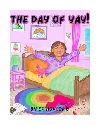 Amazon.com: The Day of YAY! eBook : Holcomb, EP: Kindle Store
