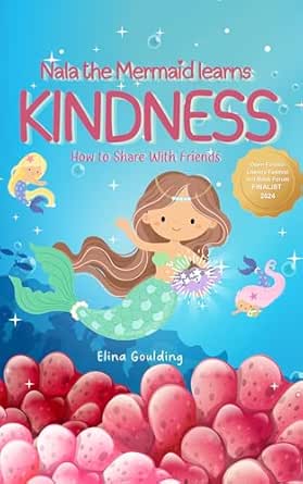 Nala the Mermaid Learns Kindness: A Story About Sharing and Being a ...
