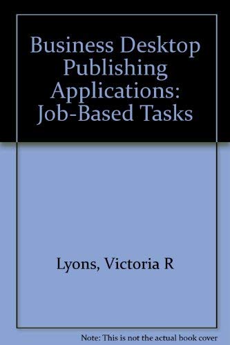 Amazon.co.jp: Business Desktop Publishing Applications: Job-Based Tasks ...