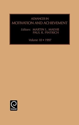 Advances in Motivation and Achievement: 10 : Maehr, Martin L., Pintrich ...