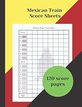 Mexican Train Score Sheets | Mexican Train Dominoes Scoresheet: 120 ...