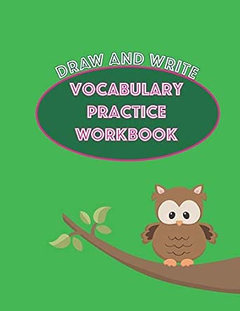 Draw and Write Vocabulary Practice Workbook: A workbook of lined ...