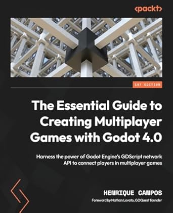 The Essential Guide to Creating Multiplayer Games with Godot 4.0 ...