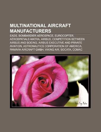Amazon.co.jp: Multinational Aircraft Manufacturers: Eads, Bombardier ...
