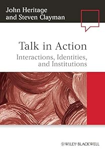 9781405185493: Talk in Action: Interactions, Identities, and ...