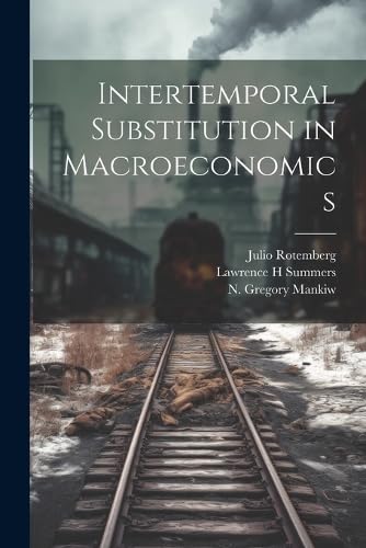 Intertemporal Substitution in Macroeconomics: Mankiw, N Gregory ...