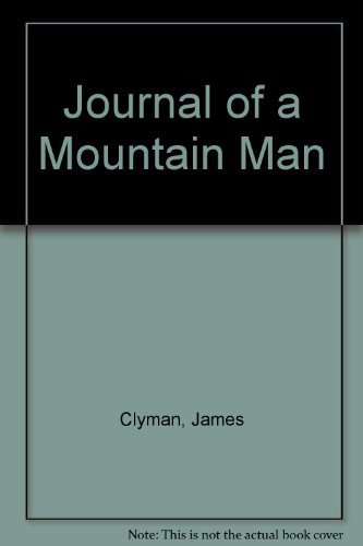 Journal of a Mountain Man (Classics of the fur trade series) by James ...