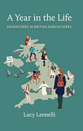Amazon.com: A Year in the Life: Adventures in British Subcultures eBook ...