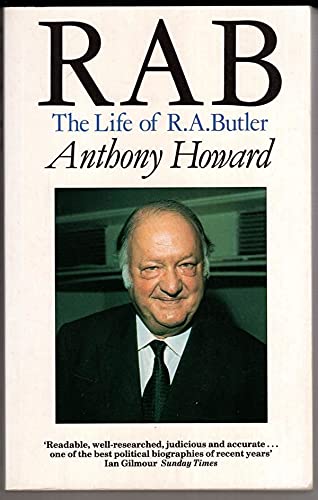Rab: The Life Of R.A. Butler: Amazon.co.uk: Anthony Howard ...