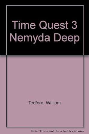 Time Quest 3 Nemyda Deep: William Tedford: Amazon.com: Books