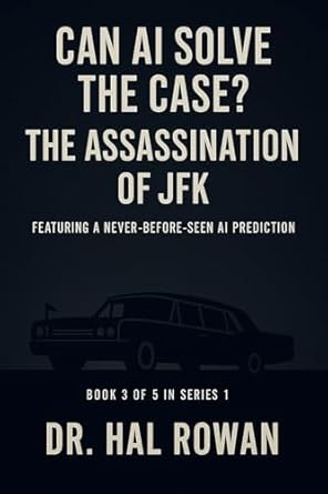 Can AI Solve the Case?: The Assassination of JFK – A True Crime AI ...