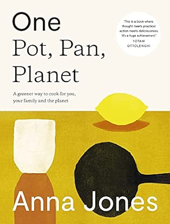 One: Pot, Pan, Planet: A greener way to cook for you, your family and ...