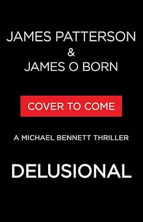 Amazon.com: Delusional: A Michael Bennett Thriller eBook : Patterson ...