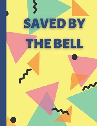 Amazon.com: 90's Retro Saved By The Bell Notebook: College-Ruled, 100 ...