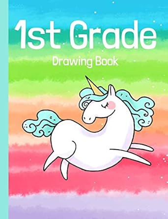 1st Grade Drawing Book: 1st Grade Colorful Rainbow and Unicorn Drawing ...