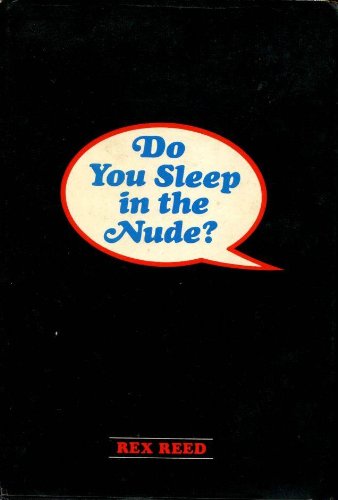 Do You Sleep in the Nude?: Rex Reed: Amazon.com: Books