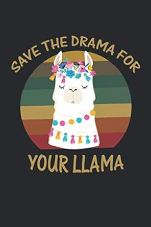 Amazon.com: SAVE THE DRAMA FOR YOUR LLAMA: Diary, Journaling, Gratitude ...