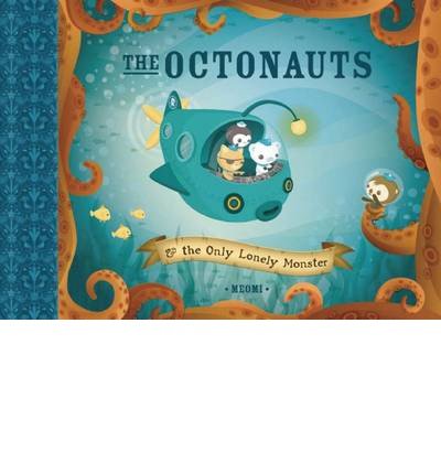 The Octonauts: & the Only Lonely Monster (Hardback) - Common: unknown ...