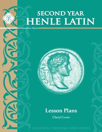 Second Year Henle Latin: Lesson Plans: Lowe, Cheryl: 9781615384730 ...